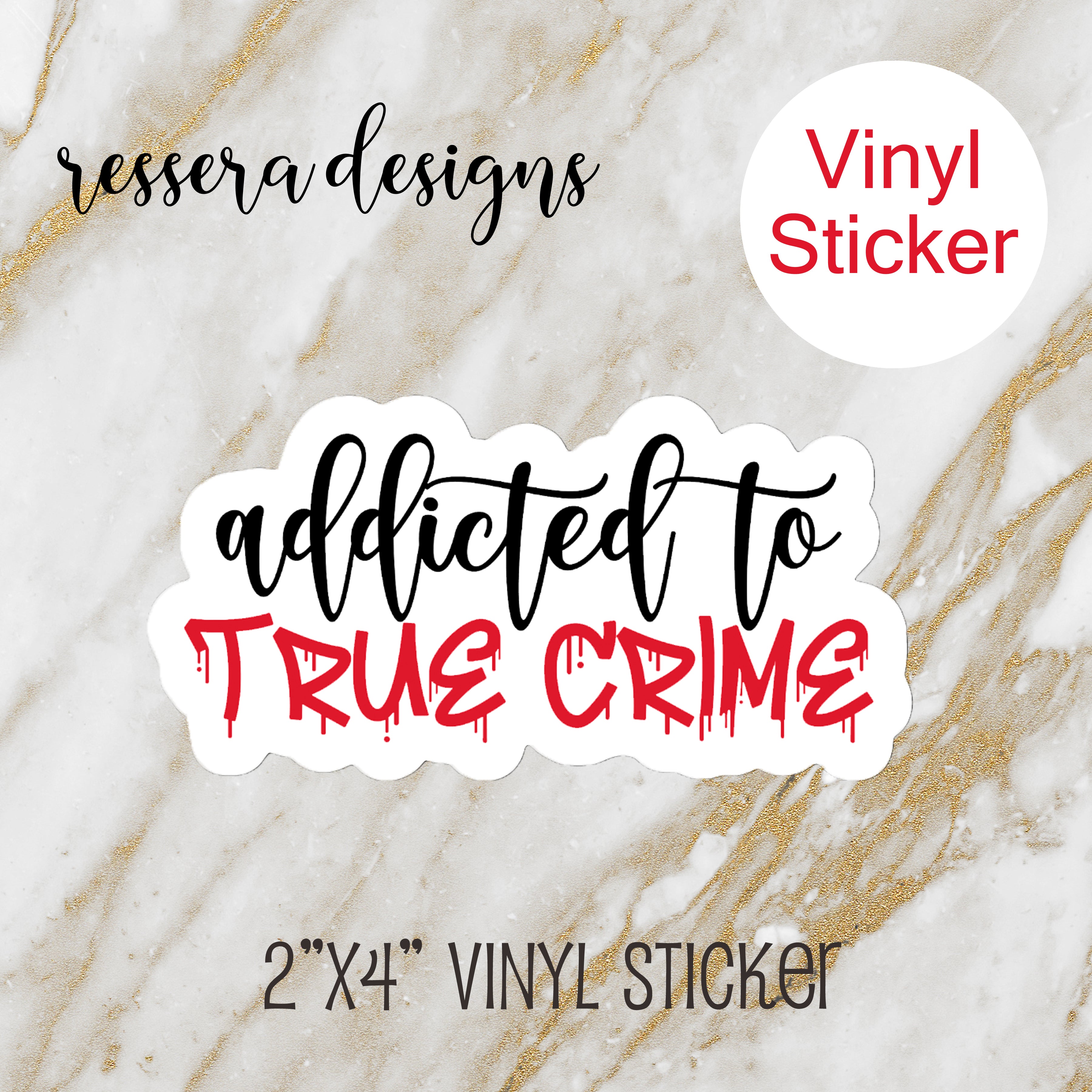 Addicted To True Crime Vinyl Sticker – Ressera Designs