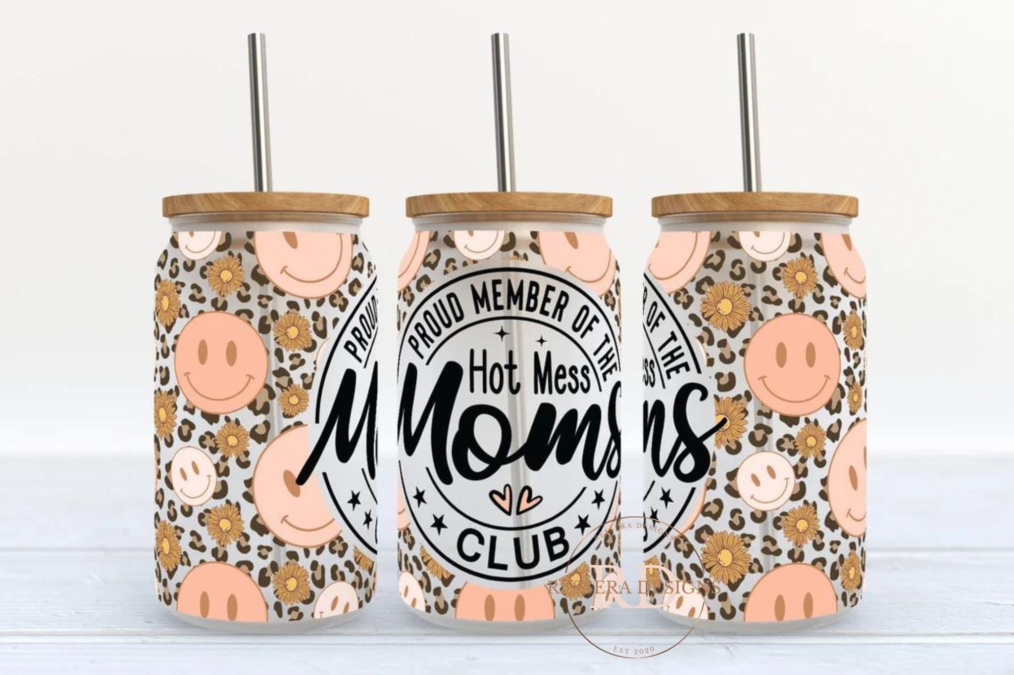 Hot Mess Moms Club - 16 oz UV DTF Wrap – Ressera Designs